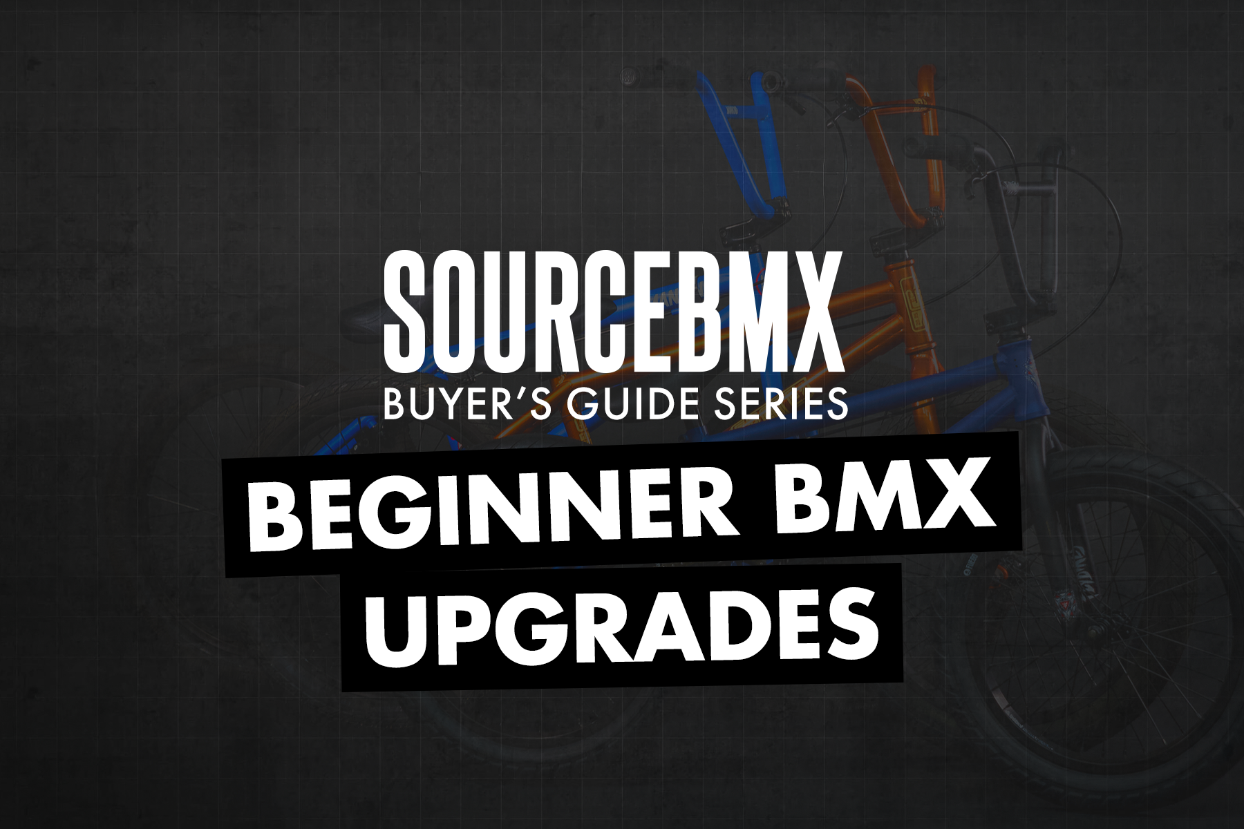 The Beginner’s BMX Upgrade Guide – Source BMX